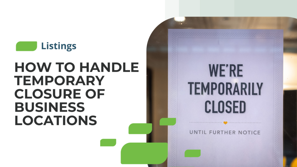 How to Handle Temporary Closure of Business Locations - SOCi