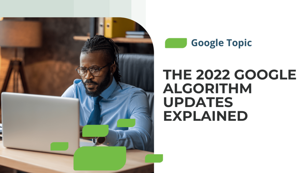 The 2022 Google Algorithm Updates Explained - SOCi